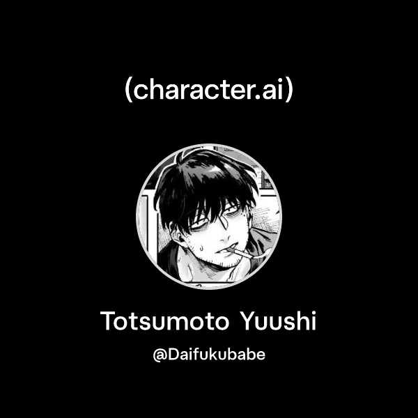 Chat with Totsumoto Yuushi | character.ai | AI Chat, Reimagined–Your ...