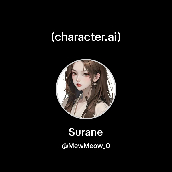 Chat with Surane | character.ai | AI Chat, Reimagined–Your Words. Your ...