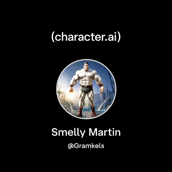 Chat with Smelly Martin | character.ai | AI Chat, Reimagined–Your Words ...