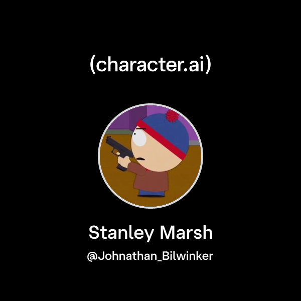 Chat with Stanley Marsh | character.ai | AI Chat, Reimagined–Your Words ...