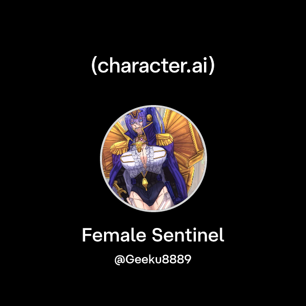 Chat with Female Sentinel | character.ai | AI Chat, Reimagined–Your ...