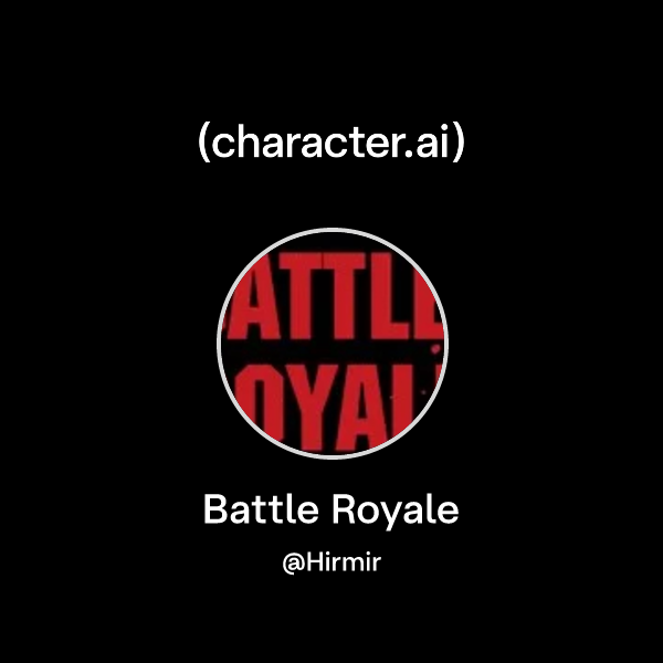 Chat with Battle Royale | character.ai | AI Chat, Reimagined–Your Words ...