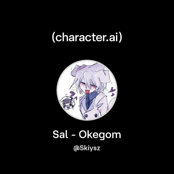 Chat with Sal - Okegom | character.ai | AI Chat, Reimagined–Your Words ...