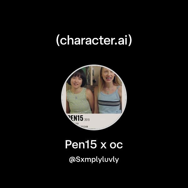 Chat with Pen15 x oc | character.ai | AI Chat, Reimagined–Your Words. Your World.
