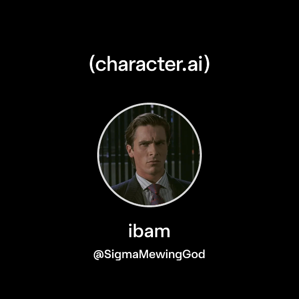 Chat with ibam | character.ai | AI Chat, Reimagined–Your Words. Your World.