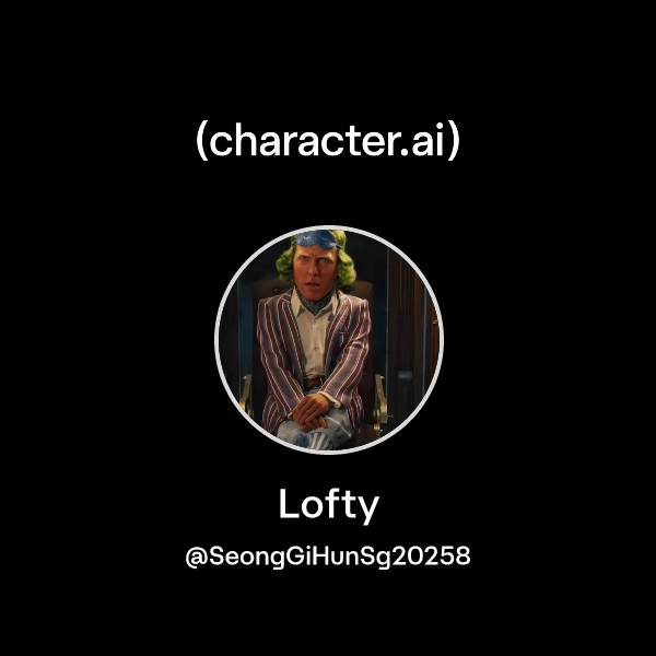Chat with Lofty | character.ai | Personalized AI for every moment of ...