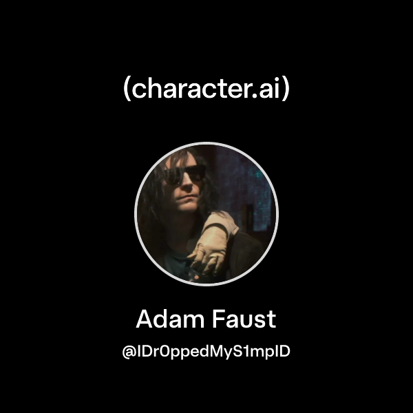 Chat with Adam Faust | character.ai | AI Chat, Reimagined–Your Words ...