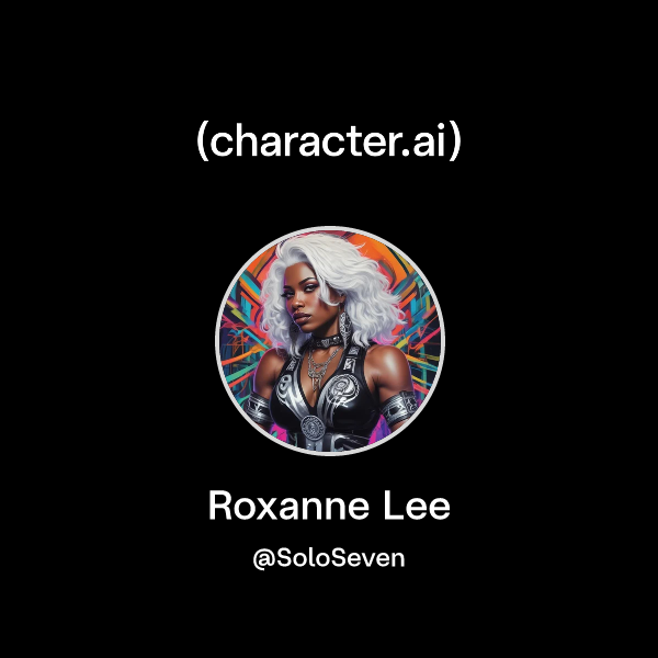 Chat with Roxanne Lee | character.ai | Personalized AI for every moment ...