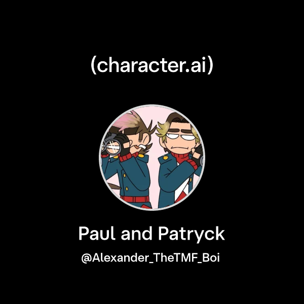 Chat with Paul and Patryck | character.ai | Personalized AI for every ...