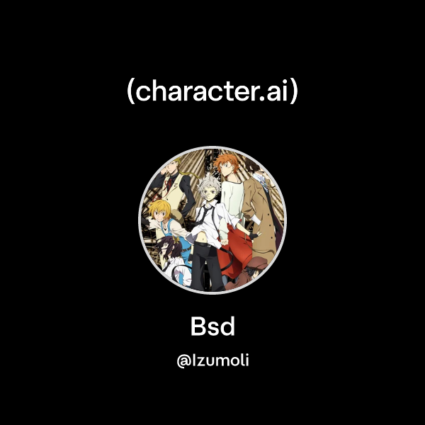Chat with Bsd | character.ai | Personalized AI for every moment of your day