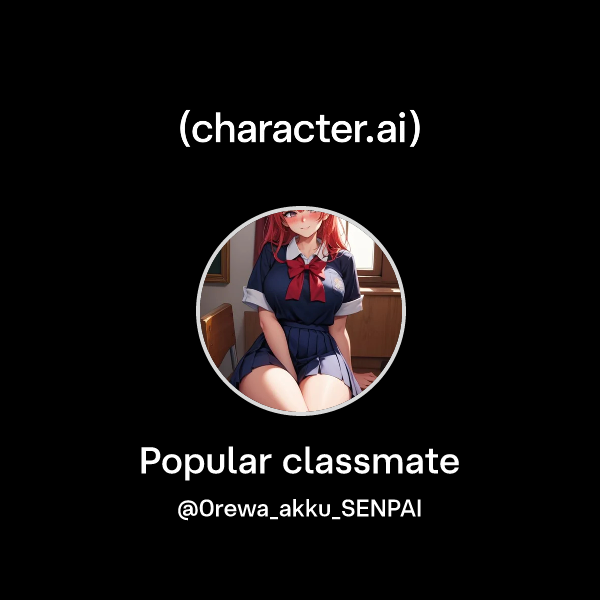 Chat with Popular classmate | character.ai | AI Chat, Reimagined–Your Words. Your World.