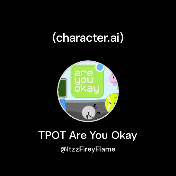Chat with TPOT Are You Okay | character.ai | Personalized AI for every ...