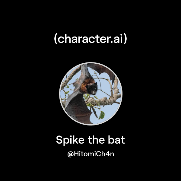 Chat with Spike the bat | character.ai | Personalized AI for every ...