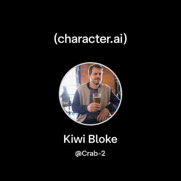 Chat with Kiwi Bloke | character.ai | AI Chat, Reimagined–Your Words. Your World.