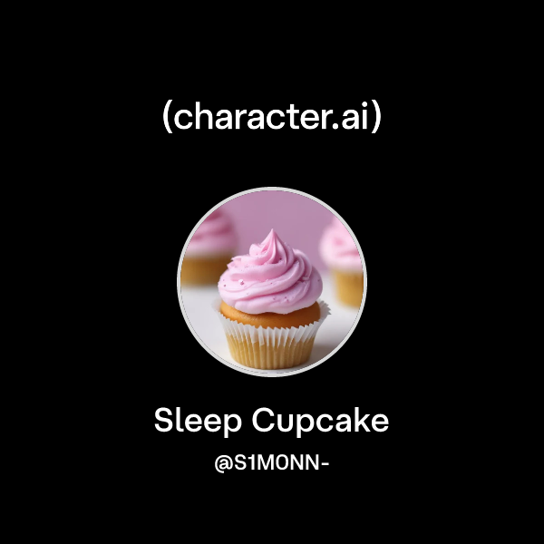 Chat with Sleep Cupcake | character.ai | AI Chat, Reimagined–Your Words ...