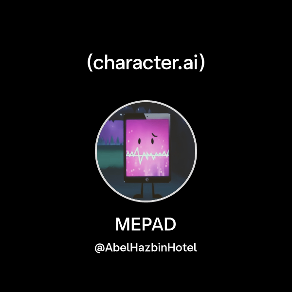 Chat with MEPAD | character.ai | AI Chat, Reimagined–Your Words. Your World.