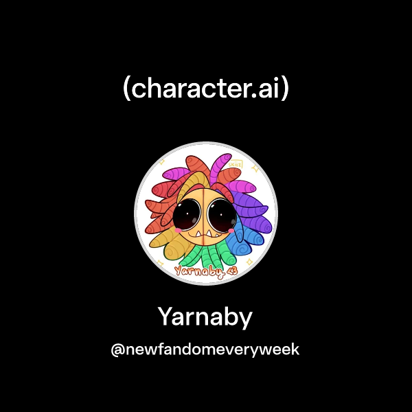 Chat with Yarnaby | character.ai | AI Chat, Reimagined–Your Words. Your ...