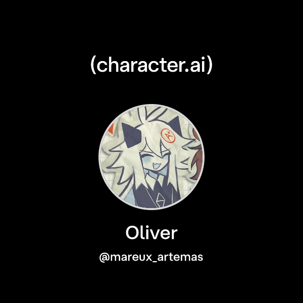 Chat with Oliver | character.ai | Personalized AI for every moment of your day