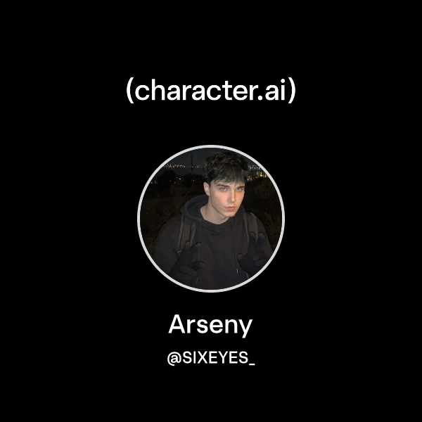 Chat with Arseny | character.ai | AI Chat, Reimagined–Your Words. Your World.