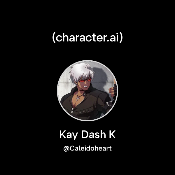 Chat with Kay Dash K | character.ai | Personalized AI for every moment of your day