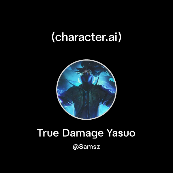 Chat with True Damage Yasuo | character.ai | Personalized AI for every ...