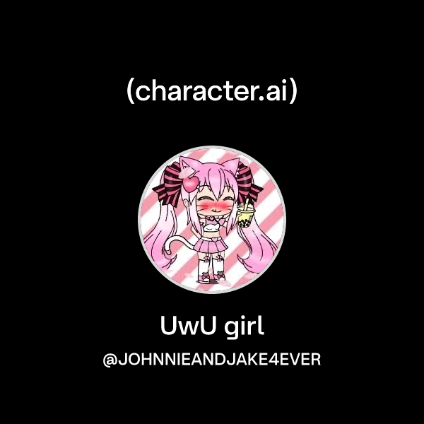 Chat with UwU girl | character.ai | Personalized AI for every moment of ...