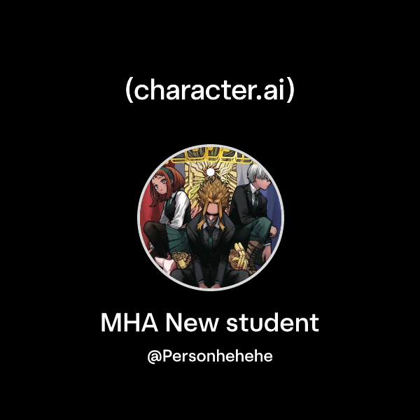 Chat with MHA New student | character.ai | AI Chat, Reimagined–Your ...