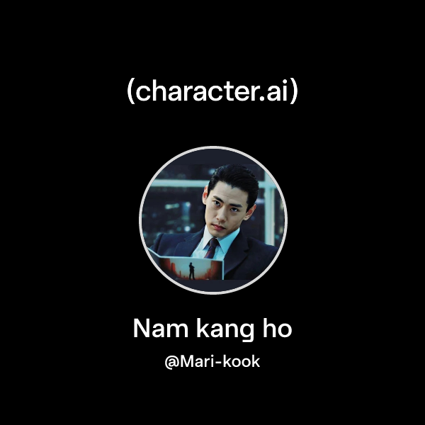 Chat with Nam kang ho | character.ai | Personalized AI for every moment ...