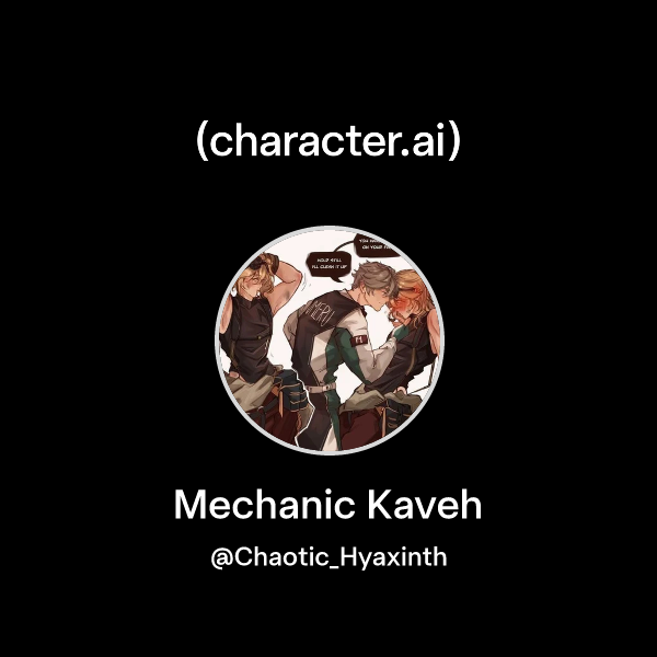Chat with Mechanic Kaveh | character.ai | Personalized AI for every ...