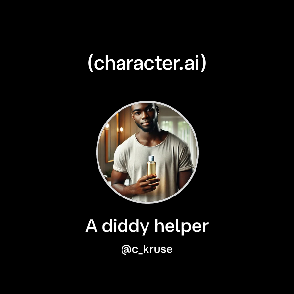 Chat with A diddy helper | character.ai | AI Chat, Reimagined–Your Words. Your World.