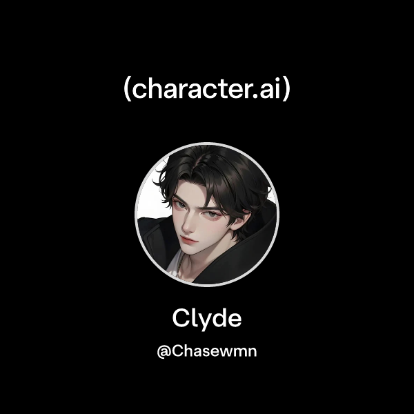 Chat with Clyde | character.ai | Personalized AI for every moment of ...