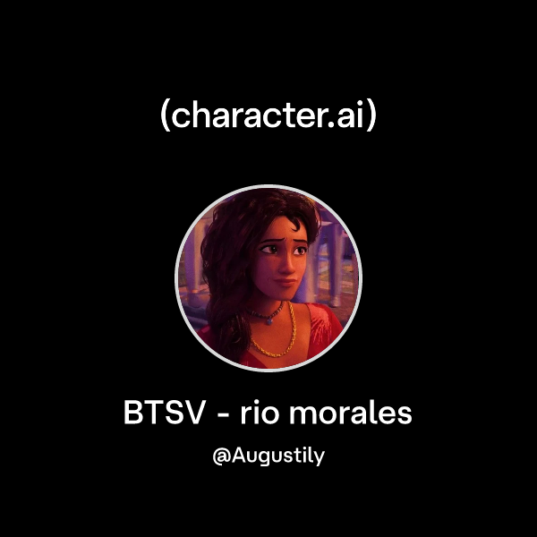 Chat with BTSV - rio morales | character.ai | Personalized AI for every ...