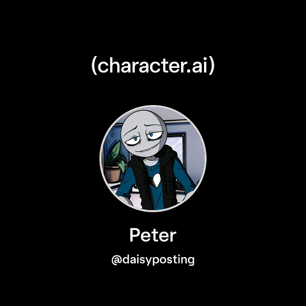 Chat with Peter | character.ai | Personalized AI for every moment of ...
