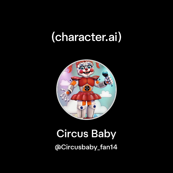 Chat with Circus Baby | character.ai | Personalized AI for every moment ...