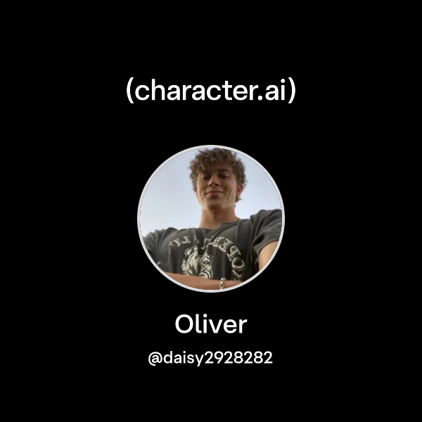 Chat with Oliver | character.ai | AI Chat, Reimagined–Your Words. Your World.