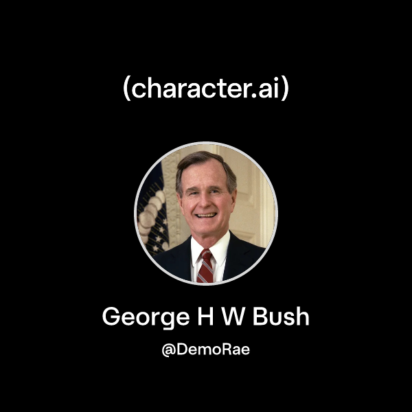 Chat with George H W Bush | character.ai | AI Chat, Reimagined–Your ...