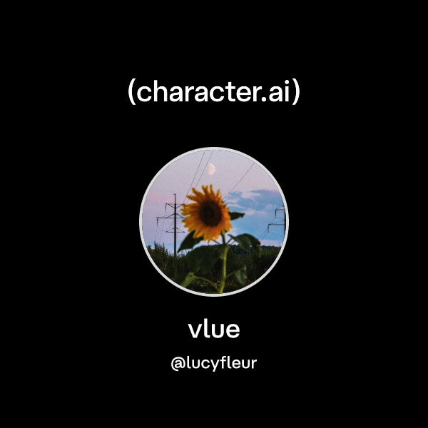 Chat with vlue | character.ai | AI Chat, Reimagined–Your Words. Your World.