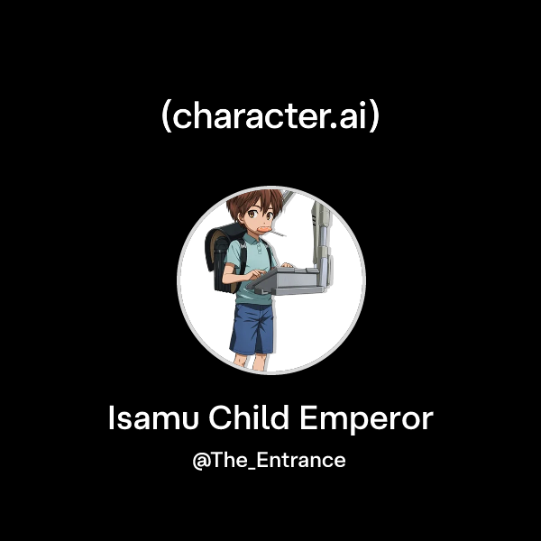 Chat with Isamu Child Emperor | character.ai | AI Chat, Reimagined–Your ...
