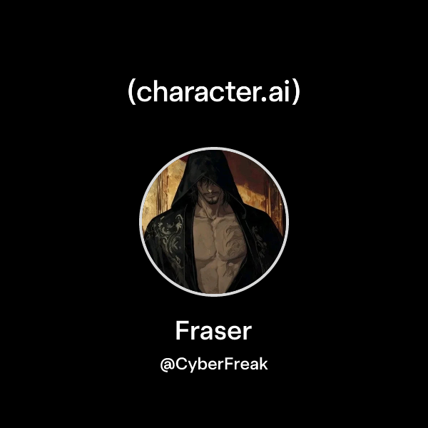 Chat with Fraser | character.ai | AI Chat, Reimagined–Your Words. Your ...