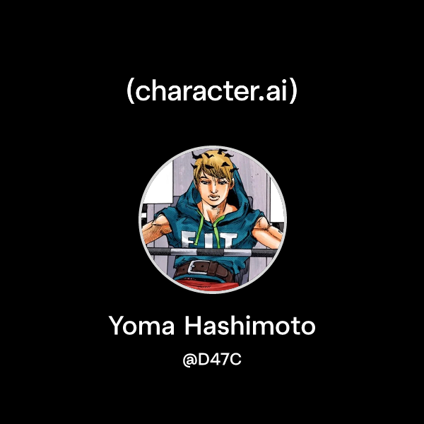 Chat with Yoma Hashimoto | character.ai | Personalized AI for every ...