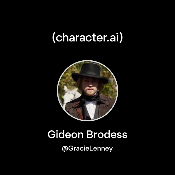 Chat with Gideon Brodess | character.ai | AI Chat, Reimagined–Your ...