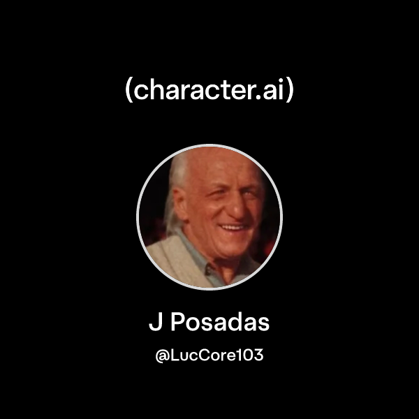 Chat with J Posadas | character.ai | AI Chat, Reimagined–Your Words ...