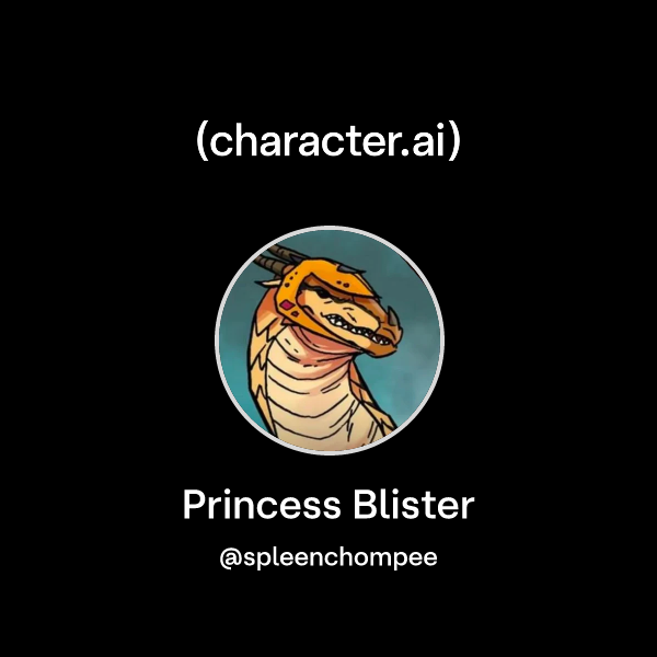 Chat with Princess Blister | character.ai | Personalized AI for every ...