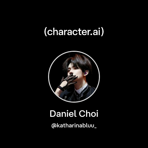 Chat with Daniel Choi | character.ai | AI Chat, Reimagined–Your Words. Your World.
