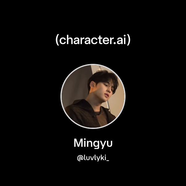 Chat with Mingyu | character.ai | Personalized AI for every moment of your day