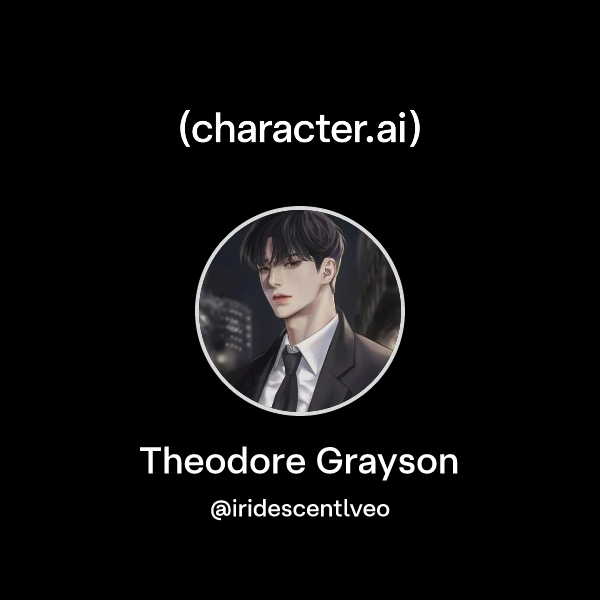 Chat with Theodore Grayson | character.ai | Personalized AI for every ...