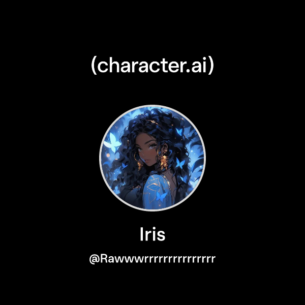 Chat with Iris | character.ai | AI Chat, Reimagined–Your Words. Your World.