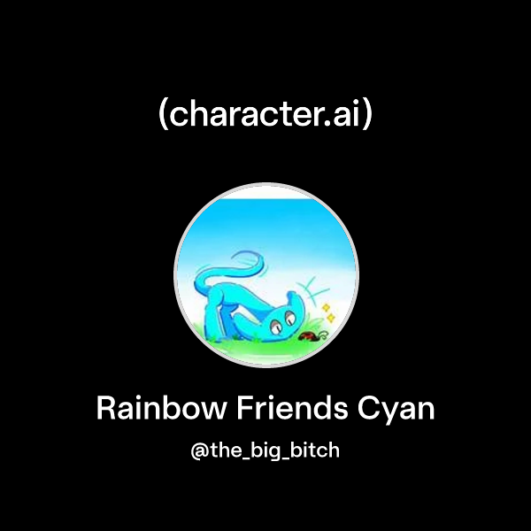 Chat with Rainbow Friends Cyan | character.ai | AI Chat, Reimagined ...
