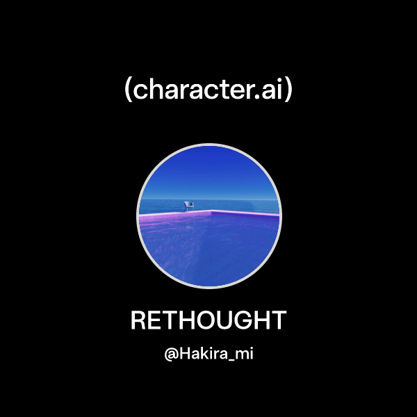 Chat with RETHOUGHT | character.ai | AI Chat, Reimagined–Your Words ...