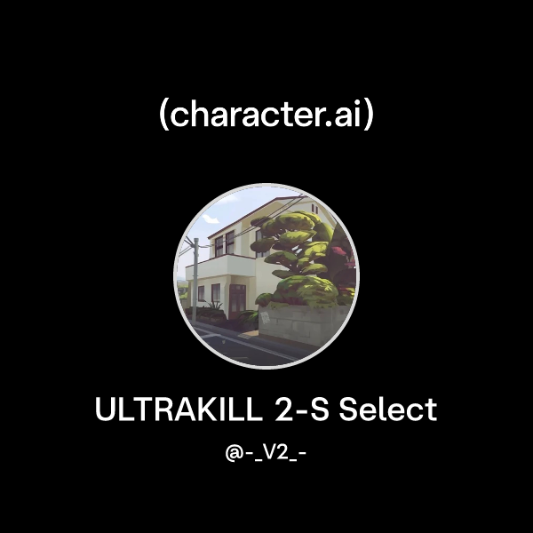 Chat with ULTRAKILL 2-S Select | character.ai | Personalized AI for ...